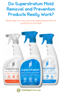 Do Superstratum Mold Removal and Prevention Products Really Work?